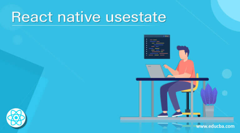 React native usestate | Learn the Examples of React native usestate React native usestate | Learn the Examples of React native usestate
