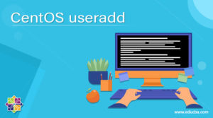 CentOS useradd | Learn How CentOS useradd Command Works?