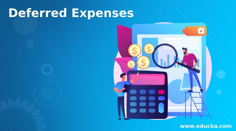 Deferred Expenses | Complete Guide on Deferred Expenses