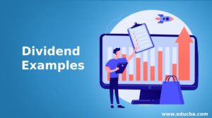 Dividend Examples | Examples of Dividends with Explanation