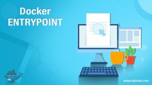 Docker ENTRYPOINT | How ENTRYPOINT Works in Docker?