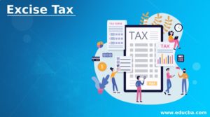 Excise Tax | Types of Excise Tax | How Does Excise Tax Work?