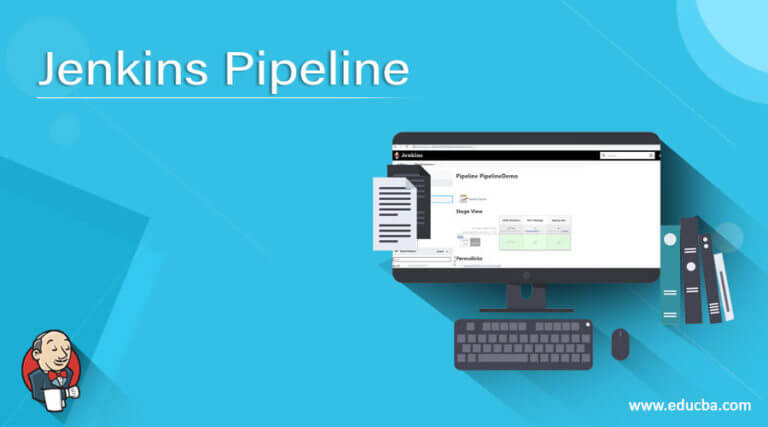 Jenkins Pipeline | Learn the Ways of Developing Jenkins Pipeline