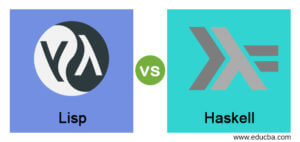 Lisp vs Haskell | Top 11 Differences You Should Know