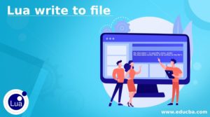 Lua write to file | Working of write to file Operation in Lua | Examples