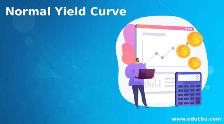 Normal Yield Curve - Definition, Examples, How to Use Them?