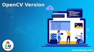 OpenCV Version | A Quick Glance on OpenCV Version
