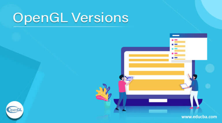 OpenGL Versions | Features and Different Versions of Open GL OpenGL Versions | Features and Different Versions of Open GL