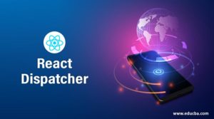 React Dispatcher | Learn the Methods of Implementing React Dispatcher