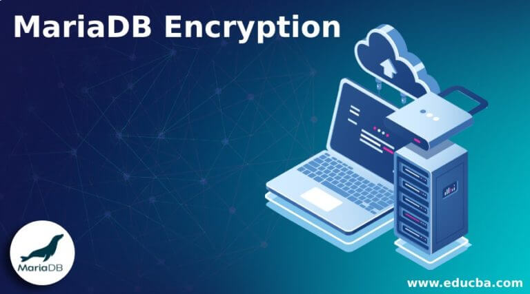 MariaDB Encryption | How to Perform Encryption in MariaDB | Examples