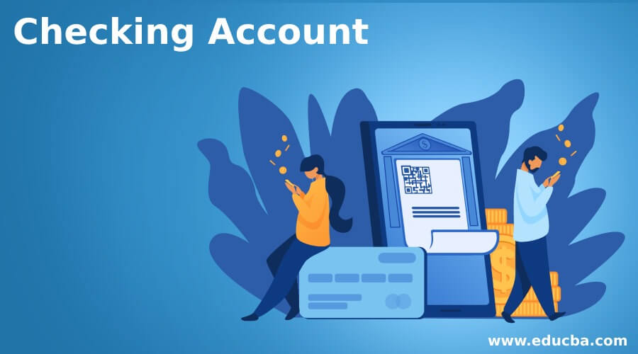Checking Account | Complete Guide on Checking Account