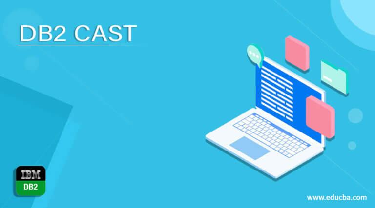 DB2 CAST | Learn the Implementation of DB2 CAST with Examples