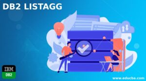 DB2 LISTAGG | Quick Glance on DB2 LISTAGG with Example