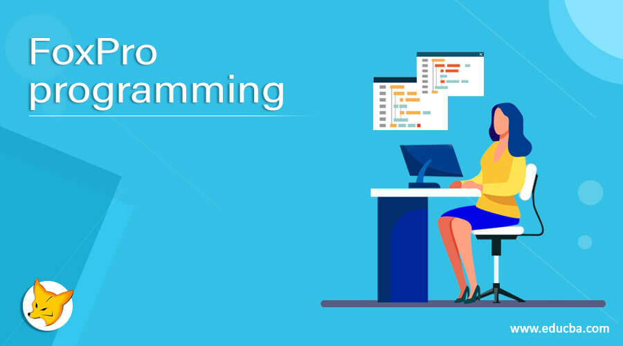 FoxPro Programming Learn How Does FoxPro Programming Works 