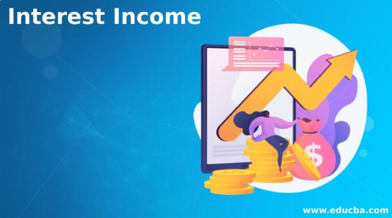 Interest Income | How to Calculate Interest Income with Example?