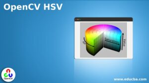 OpenCV HSV | How does OpenCV HSV Function Execute | Example