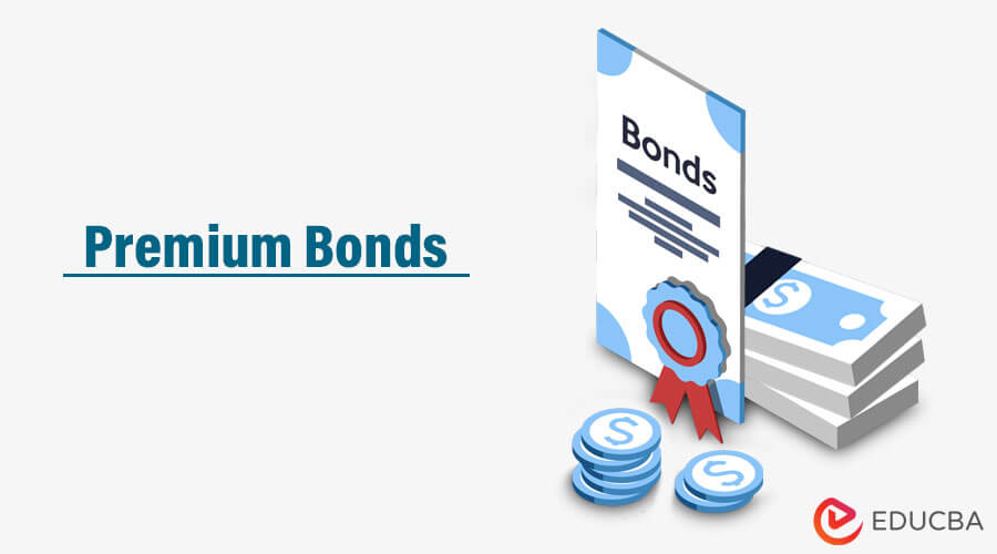 Premium Bonds | How to Buy and Sell Premium Bonds?