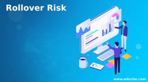 Rollover Risk | Complete Guide on Rollover Risk in detail
