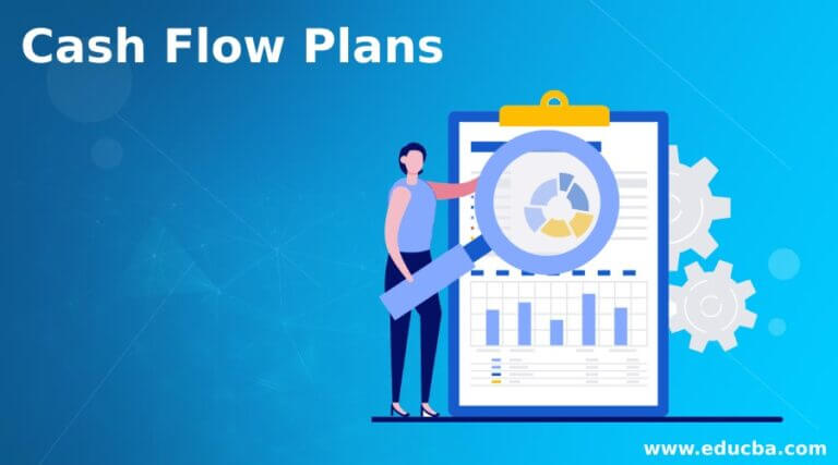 Cash Flow Plans | Why Are Cashflow Plans Important with examples?