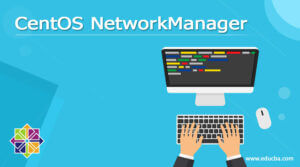 CentOS NetworkManager | How Centos NetworkManager Works?