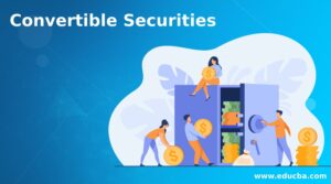 Convertible Securities | Types of Convertible Securities
