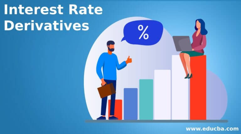 Interest Rate Derivatives | How Does Interest Rate Derivatives Work?