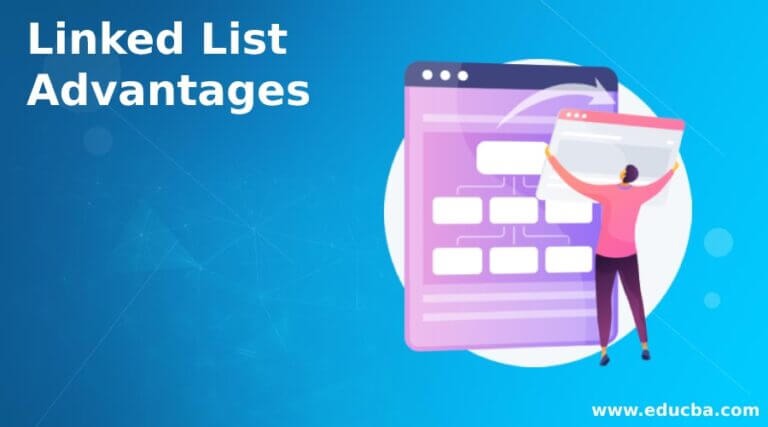 Linked List Advantages | Various Linked List Advantages