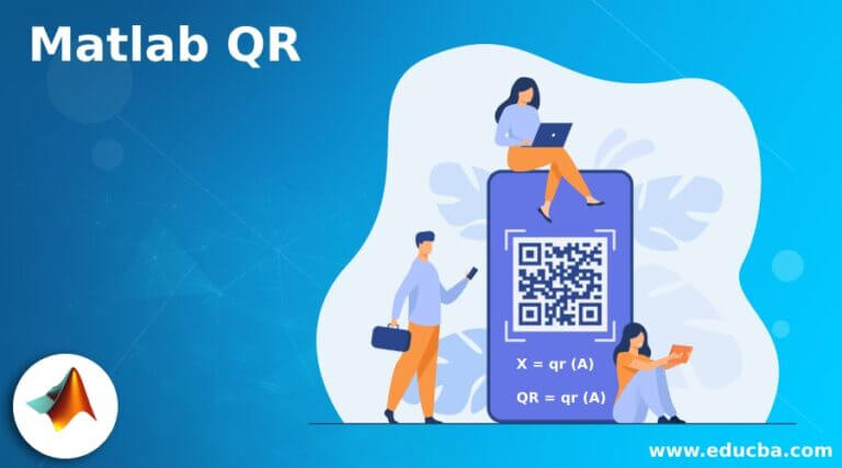 Matlab QR | Quick Glance on Matlab QR along with Examples