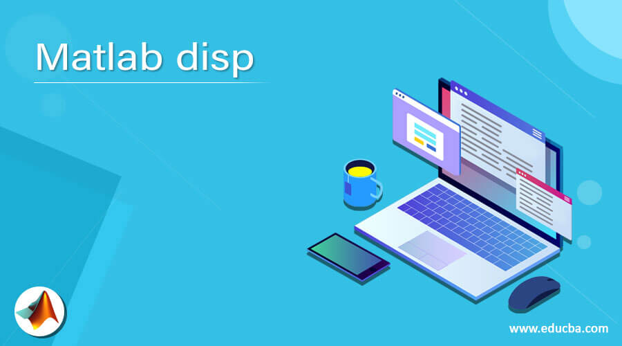 Matlab Disp Learn The Examples Of Matlab Disp With The Code And Output