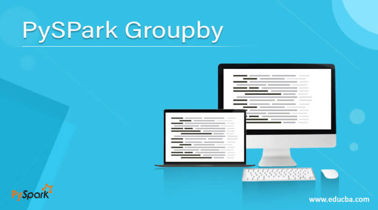 Pyspark Groupby Learn The Use Of Groupby Operation In Pyspark