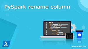 PySpark rename column | Working & example of PySpark rename column