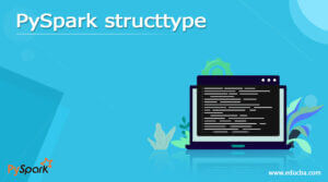 PySpark structtype | How Structtype Operation works in PySpark?