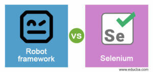 Robot framework vs Selenium | Top 4 Difference You Should Know