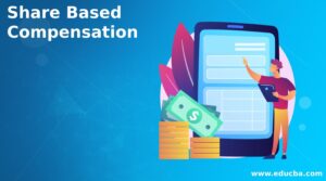 Share Based Compensation | How Does it works with examples?