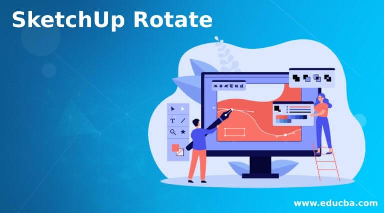 SketchUp Rotate | A Quick Glance on SketchUp Rotate