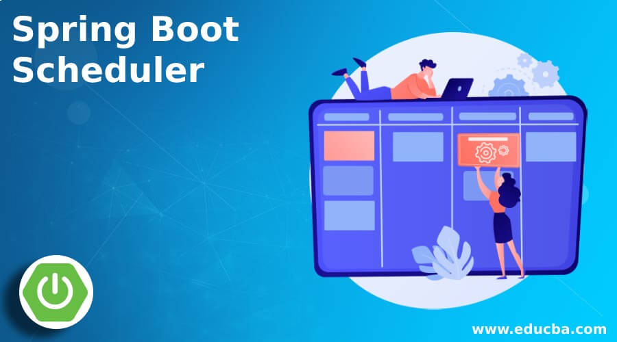 How Scheduler Works In Spring Boot With Examples EDUCBA