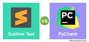 Sublime Text vs PyCharm | Top 8 Differences You Should Know