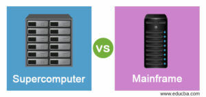 Supercomputer vs Mainframe | Top Comparisons to Learn