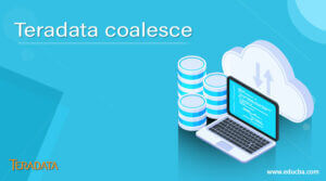 Teradata coalesce | Learn the Examples of Teradata coalesce