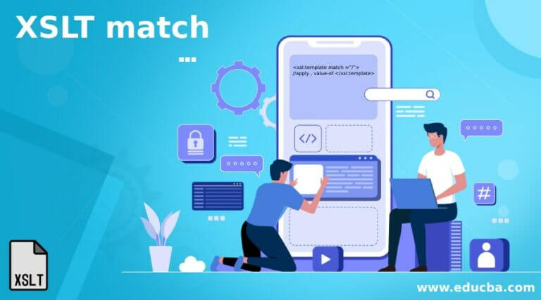 XSLT match | How match Work in XSLT with Examples and Advantages
