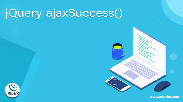 jQuery ajaxSuccess() | Working and Examples of jQuery ajaxsuccess()