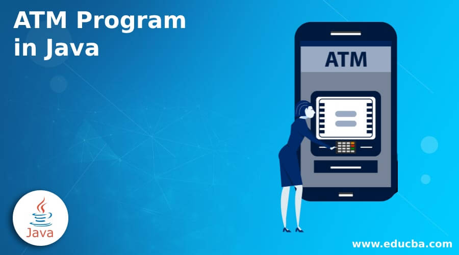 ATM Program In Java Working And Example Of ATM Program In Java