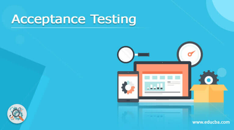Acceptance Testing | Prerequisites and Step-By-Step Guide
