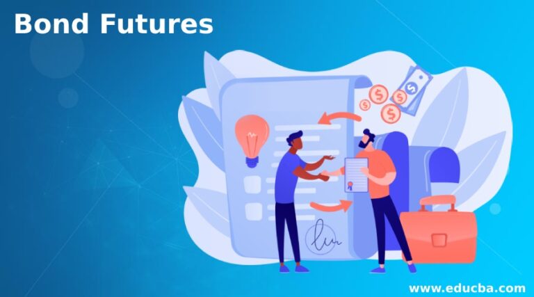Bond Futures | Definition, Features and Example of Bond Futures