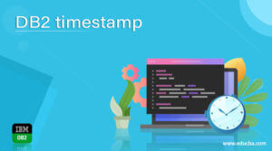 DB2 timestamp | Learn the Examples of DB2 timestamp