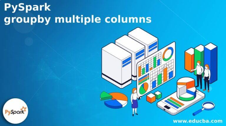 PySpark Groupby Multiple Columns Working And Example With Advantage