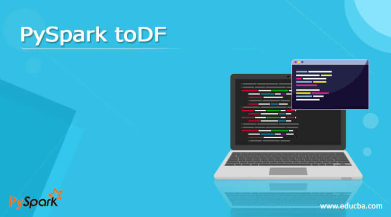 PySpark toDF | Learn the Working and Example of PySpark toDF