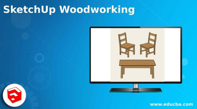 SketchUp Woodworking | How to Perform Woodworking in Sketchup?