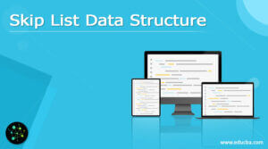 Skip List Data Structure | How Skip List Works in Data Structure?