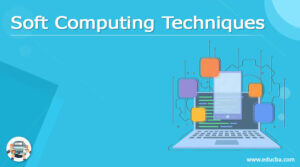 Soft Computing Techniques | Different Soft Computing Techniques